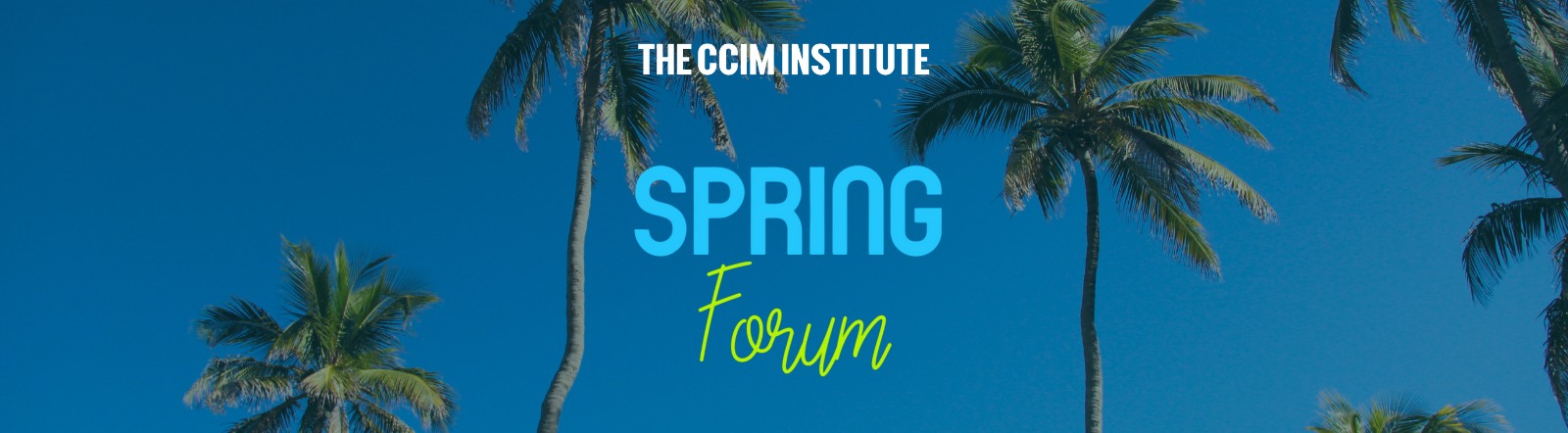 The CCIM Institute Spring Forum: Elevate Your Commercial Real Estate ...